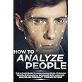 Buy How to Analyze People: The Ultimate Guide to Speed Reading People ...