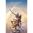 Assassin's Creed. Origins. Desert Oath : Bowden, Oliver, Dobner, Tullio ...