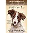 Buy Decoding Your Dog: Explaining Common Dog Behaviors and How to ...