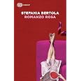 Romanzo rosa : Bertola, Stefania: Amazon.it: Libri