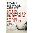 Buy Are We Smart Enough to Know How Smart Animals Are? Book Online at ...