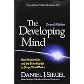 The Developing Mind, First Edition: How Relationships and the Brain ...