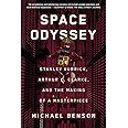 Space Odyssey: Stanley Kubrick, Arthur C. Clarke, and the Making of a ...