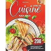 La Cuisine des Ados - 60 recettes faciles: Le livre de cuisine pour ...