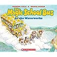 MSB-MSB AT THE WATERWORKS (The Magic School Bus) : Cole, Joanna, Degen ...