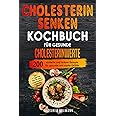 Cholesterin senken Kochbuch für gesunde Cholesterinwerte: 200 einfache ...