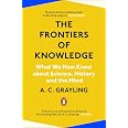 The Frontiers of Knowledge: What We Know About Science, History and The ...