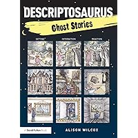 Descriptosaurus: Ghost Stories: Amazon.co.uk: Wilcox, Alison ...