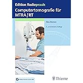 Computertomografie für MTRA/RT: Mit Online-Zugang (Edition Radiopraxis) : Riemer, Alex: Amazon ...