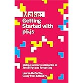 Getting Started with Processing: A Hands-On Introduction to Making Interactive Graphics : Reas ...