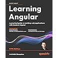 Learning Angular - Fifth Edition: A practical guide to building web applications with modern ...