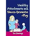 Healthy Attachments and Neuro-Dramatic-Play (Arts Therapies): Amazon.co ...