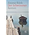 Der Schwimmer: Roman : Bánk, Zsuzsa: Amazon.de: Bücher