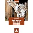 L'allevamento della capra. Gestione, produzione e trasformazione del ...