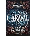 Caraval. La trilogia : Garber, Stephanie, Scotto di Santillo, Maria Concetta: Amazon.it: Libri