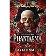 Phantasma: A dark fantasy romance : Smith, Kaylie: Amazon.in: Books