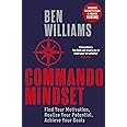 Commando Mindset: Find Your Motivation, Realize Your Potential, Achieve ...