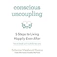 Conscious Uncoupling: The 5 Steps to Living Happily Even After: Amazon ...