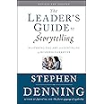The Leader's Guide to Storytelling: Mastering the Art and Discipline of ...