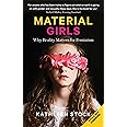 Material Girls: Why Reality Matters for Feminism : Stock, Kathleen ...