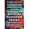 Machine, Platform, Crowd: Harnessing Our Digital Future : McAfee ...