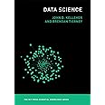 Data Science (The MIT Press Essential Knowledge series) : Kelleher ...