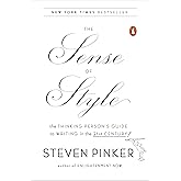 The Sense of Style: The Thinking Person's Guide to Writing in the 21st ...