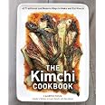 The Kimchi Cookbook: 60 Traditional and Modern Ways to Make and Eat ...