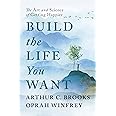 Build the Life You Want: The Art and Science of Getting Happier: Amazon ...