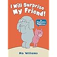 I Will Surprise My Friend! (Elephant and Piggie) : Willems, Mo: Amazon ...