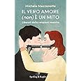 Il vero amore (non) è un mito. Liberati dalle relazioni tossiche : Mezzanotte, Michele: Amazon ...