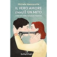 Il vero amore (non) è un mito. Liberati dalle relazioni tossiche : Mezzanotte, Michele: Amazon ...