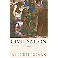 CIVILISATION : Clark, Kenneth: Amazon.in: Books