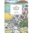 The Book of Pebbles: The perfect seaside and armchair companion to the ...