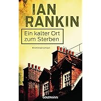 Ein kalter Ort zum Sterben: Kriminalroman (Ein Inspector-Rebus-Roman 21 ...