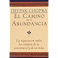 El Camino De La Abundancia: La riqueza en todos los campos de la ...