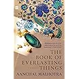 The Book of Everlasting Things: A Novel: Amazon.co.uk: Malhotra ...