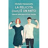 Il vero amore (non) è un mito. Liberati dalle relazioni tossiche : Mezzanotte, Michele: Amazon ...