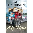 My Time: Amazon.co.uk: Harrison, Paul: 9780956946034: Books
