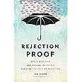Rejection Proof: How I Beat Fear and Became Invincible Through 100 Days ...