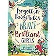 Forgotten Fairy Tales of Brave and Brilliant Girls (Illustrated Story ...