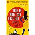 This Is How You Lose Her : Diaz, Junot: Amazon.co.uk: Books