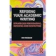 Buy Refining Your Academic Writing: Strategies for Reading, Revising ...