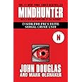 Mindhunter: Inside the FBI's Elite Serial Crime Unit : Douglas, John E ...