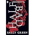 Half Bad : Green, Sally: Amazon.co.uk: Books