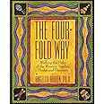 The Four-Fold Way: Walking the Paths of the Warrior, Teacher, Healer ...