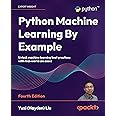 Python Machine Learning By Example: Unlock machine learning best ...