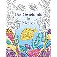 Das Geheimnis des Meeres: Suche die Schätze des gesunkenen Schiffes. Ein Ausmalbuch zum ...