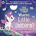 Ten Minutes to Bed: Where's Little Unicorn?: A magical lift-the-flap ...
