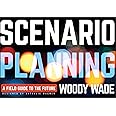 Scenario Planning: A Field Guide to the Future: Amazon.co.uk: Wade ...